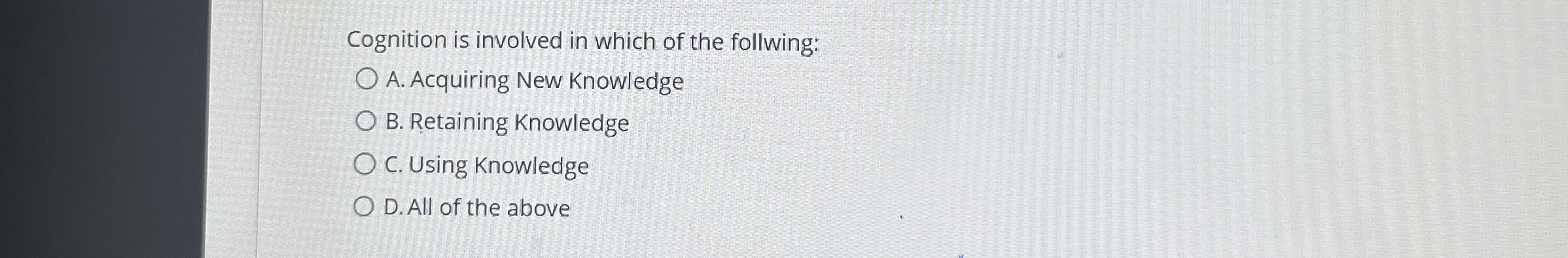 Solved Cognition is involved in which of the follwing:A. | Chegg.com