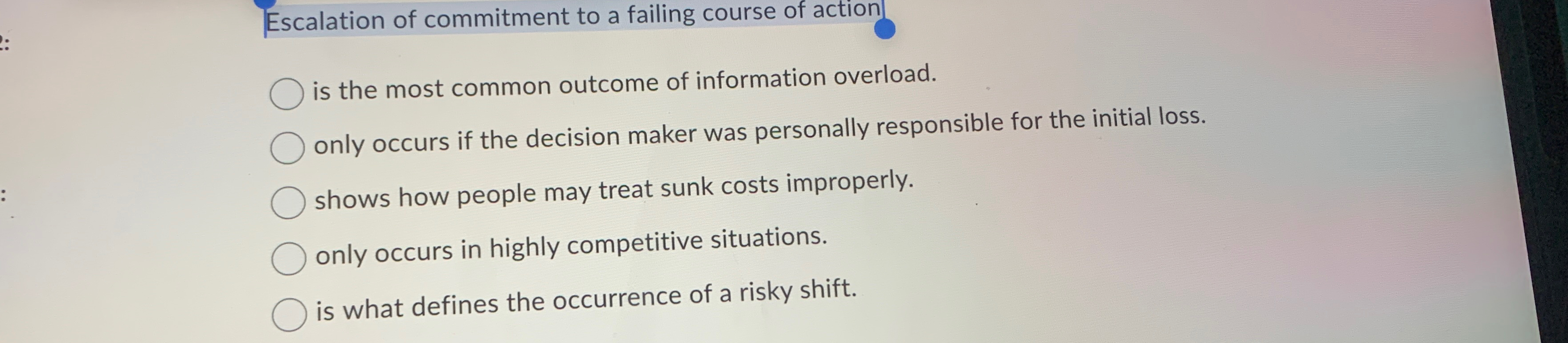 Solved Escalation of commitment to a failing course of | Chegg.com