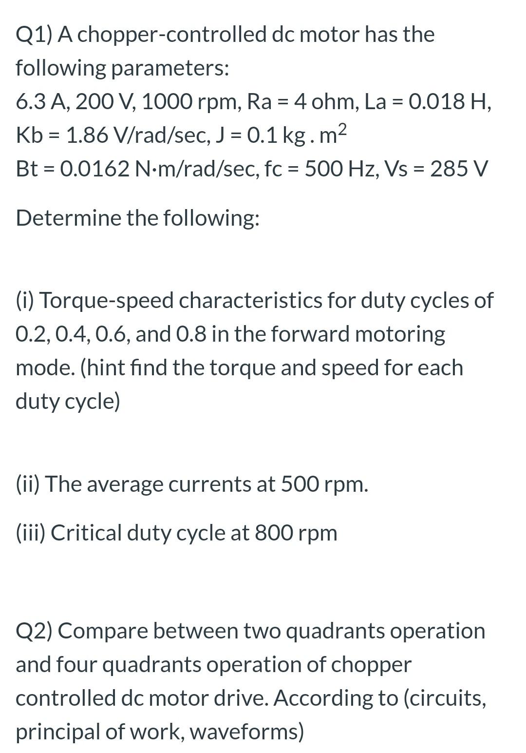 Solved Q1) A chopper-controlled dc motor has the following | Chegg.com
