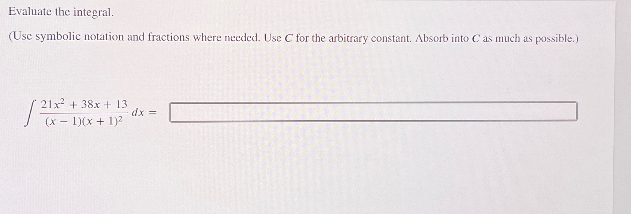 Solved Evaluate the integral.(Use symbolic notation and | Chegg.com