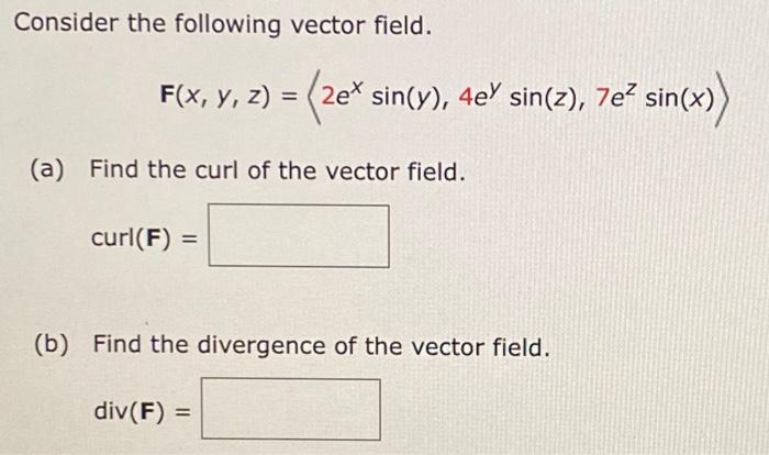 Solved Consider the following vector field. F(x, y, z) = | Chegg.com
