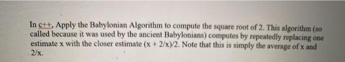 Solved Inchit, Apply the Babylonian Algorithm to compute the | Chegg.com Solved Inchit, Apply the Babylonian Algorithm to compute the | Chegg.com