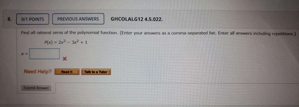 Solved -/1 POINTS GHCOLALG12 4.5.005. Use the Rational Zero | Chegg.com