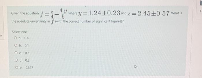 Solved Given the equation f=−5m where m=6.47±1.0. What is | Chegg.com