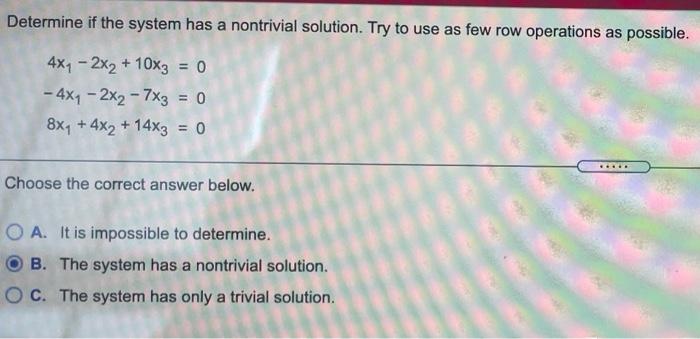 Solved Determine if the system has a nontrivial solution. | Chegg.com