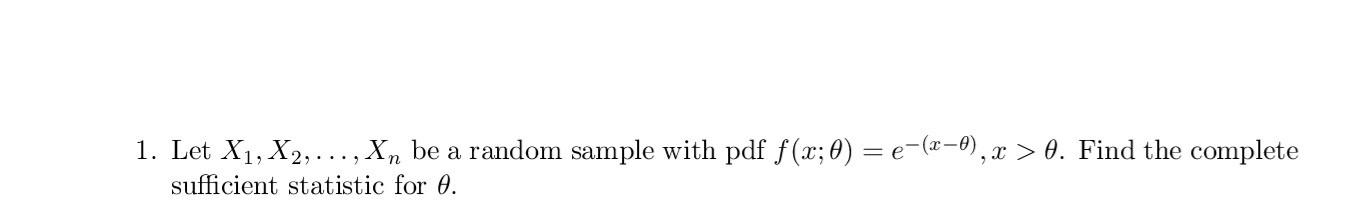 Solved 1. Let X1,X2,…,Xn be a random sample with pdf | Chegg.com