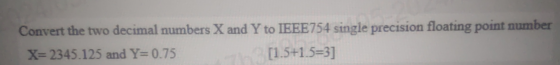 Solved Convert the two decimal numbers x ﻿and Y ﻿to IEEE754 | Chegg.com