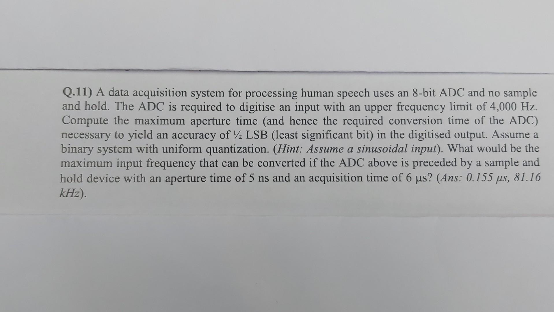 Solved Q.11) A data acquisition system for processing human | Chegg.com