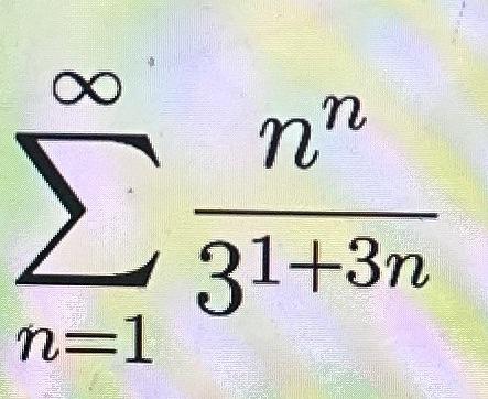 Solved ∑n=1∞31+3nnn∑n=1∞31+3nnn | Chegg.com