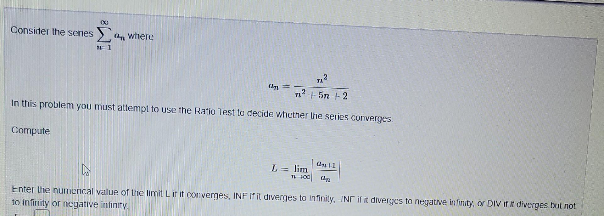 Solved Consider the series ∑n=1∞an where an=n2+5n+2n2 In | Chegg.com