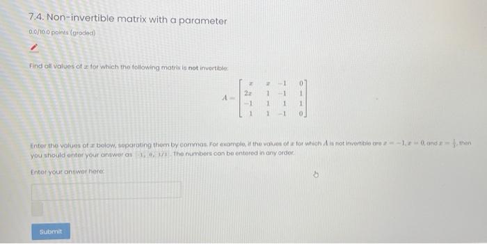 Solved 7.4. Non-invertible matrix with a parameter 0.0/100 | Chegg.com