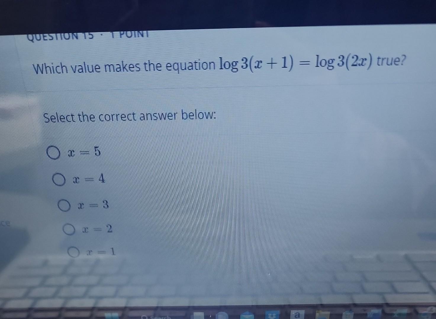 Solved Which value makes the equation log3(x+1)=log3(2x) | Chegg.com