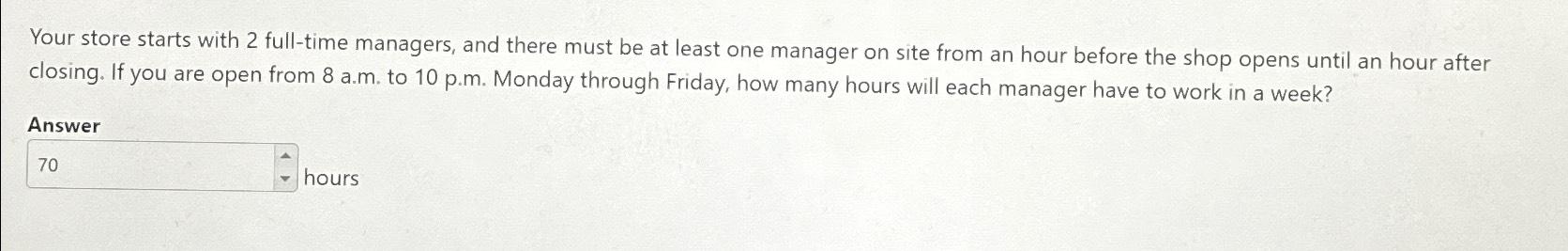 Solved Your store starts with 2 ﻿full-time managers, and | Chegg.com