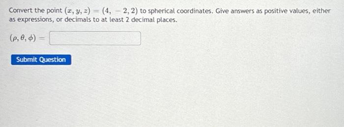 Solved Convert the point (x,y,z)=(4,−2,2) to spherical | Chegg.com