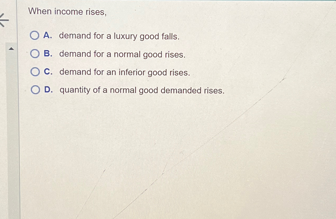 Solved When income rises,A. ﻿demand for a luxury good | Chegg.com