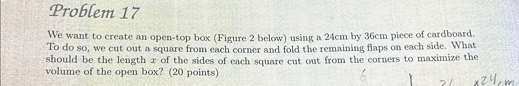 Solved Problem 17We want to create an open-top box (Figure 2 | Chegg.com
