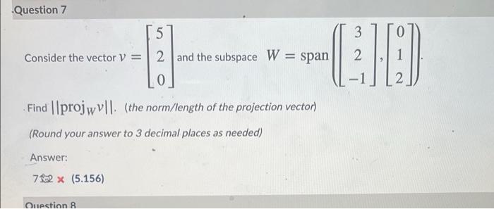 Solved Question 7 3 Consider the vector V = --- 5 2 and the | Chegg.com