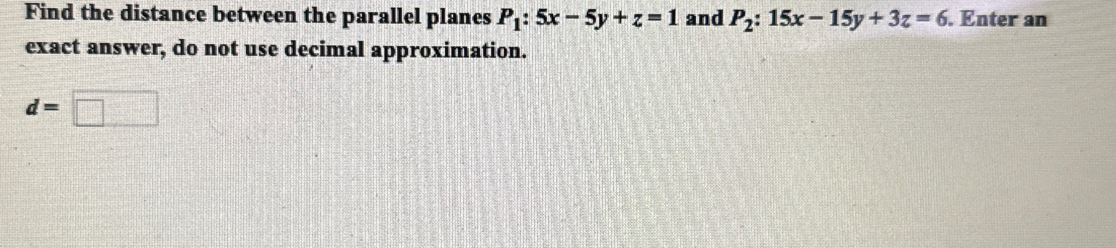 Solved Find the distance between the parallel planes | Chegg.com