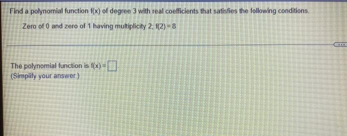 Solved Zero of 0 and zero of 1 having multiplicity 2 / f * | Chegg.com