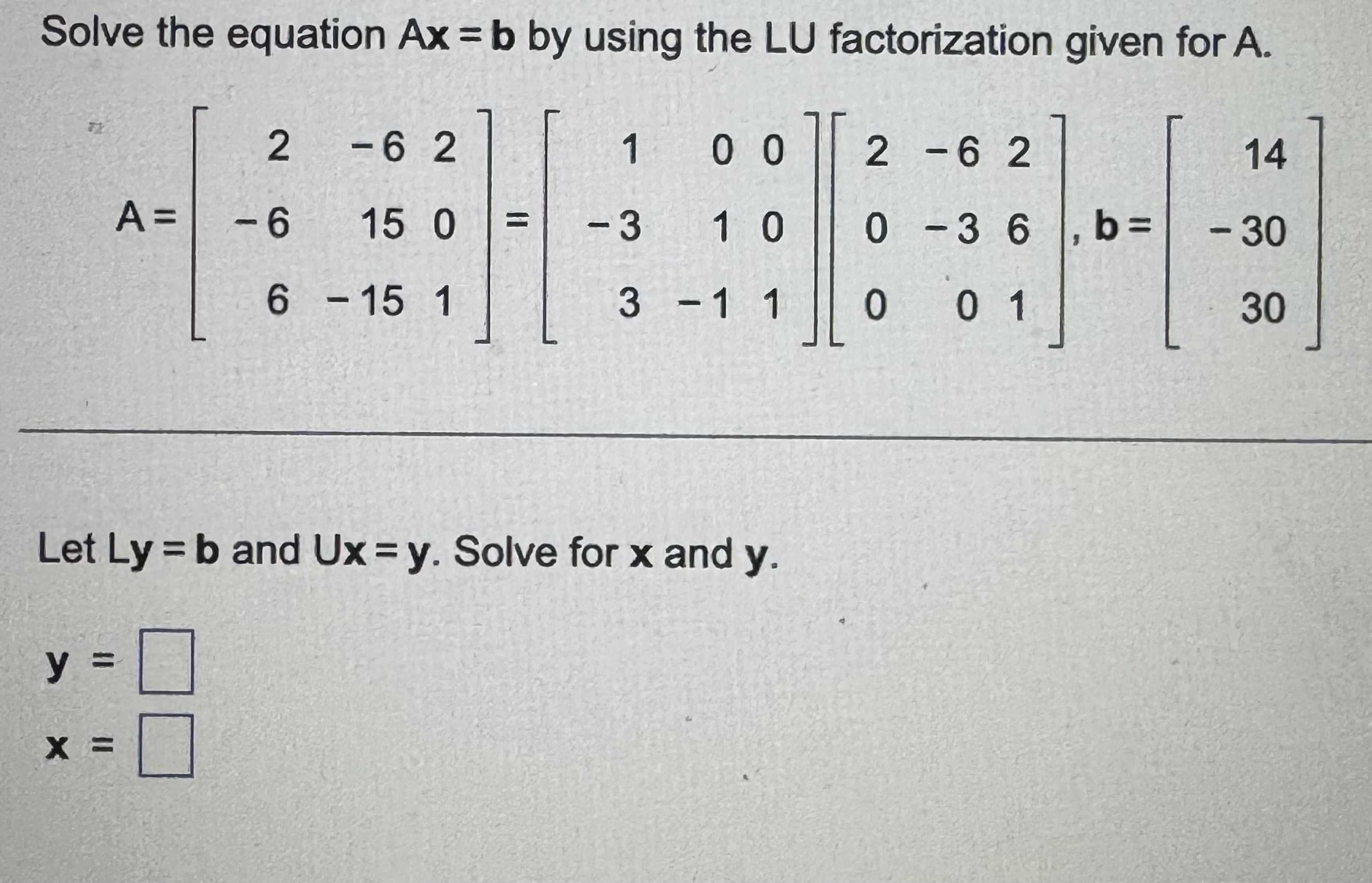 Solved Solve the equation Ax=b ﻿by using the LU | Chegg.com