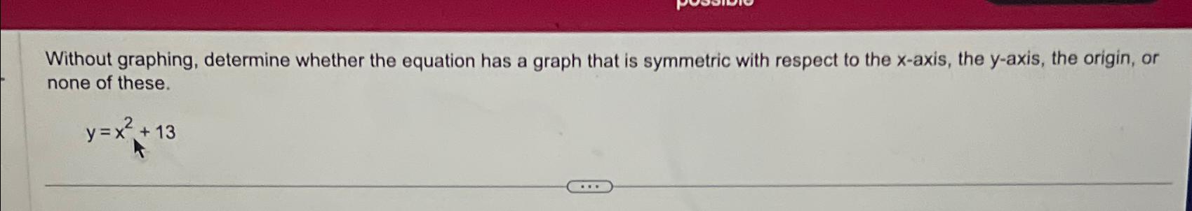 Solved Without graphing, determine whether the equation has | Chegg.com