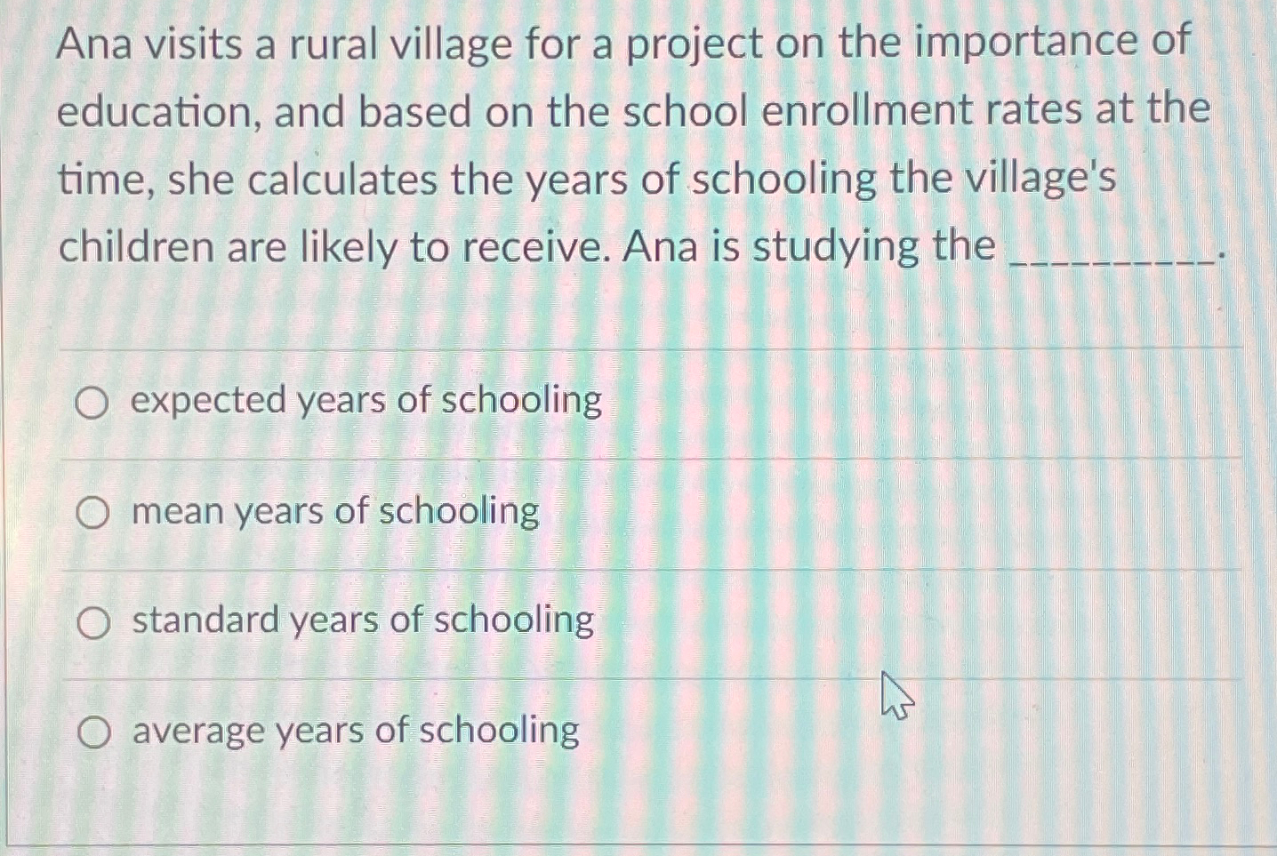 Solved Ana visits a rural village for a project on the | Chegg.com