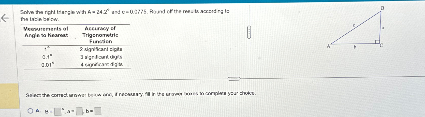 Solved Solve the right triangle with A=24.2° ﻿and c=0.0775. | Chegg.com