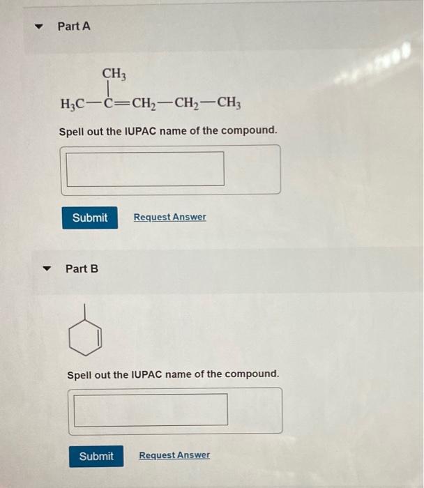 Solved Part A CH3 H2C-C=CH-CH2-CH3 Spell out the IUPAC name | Chegg.com