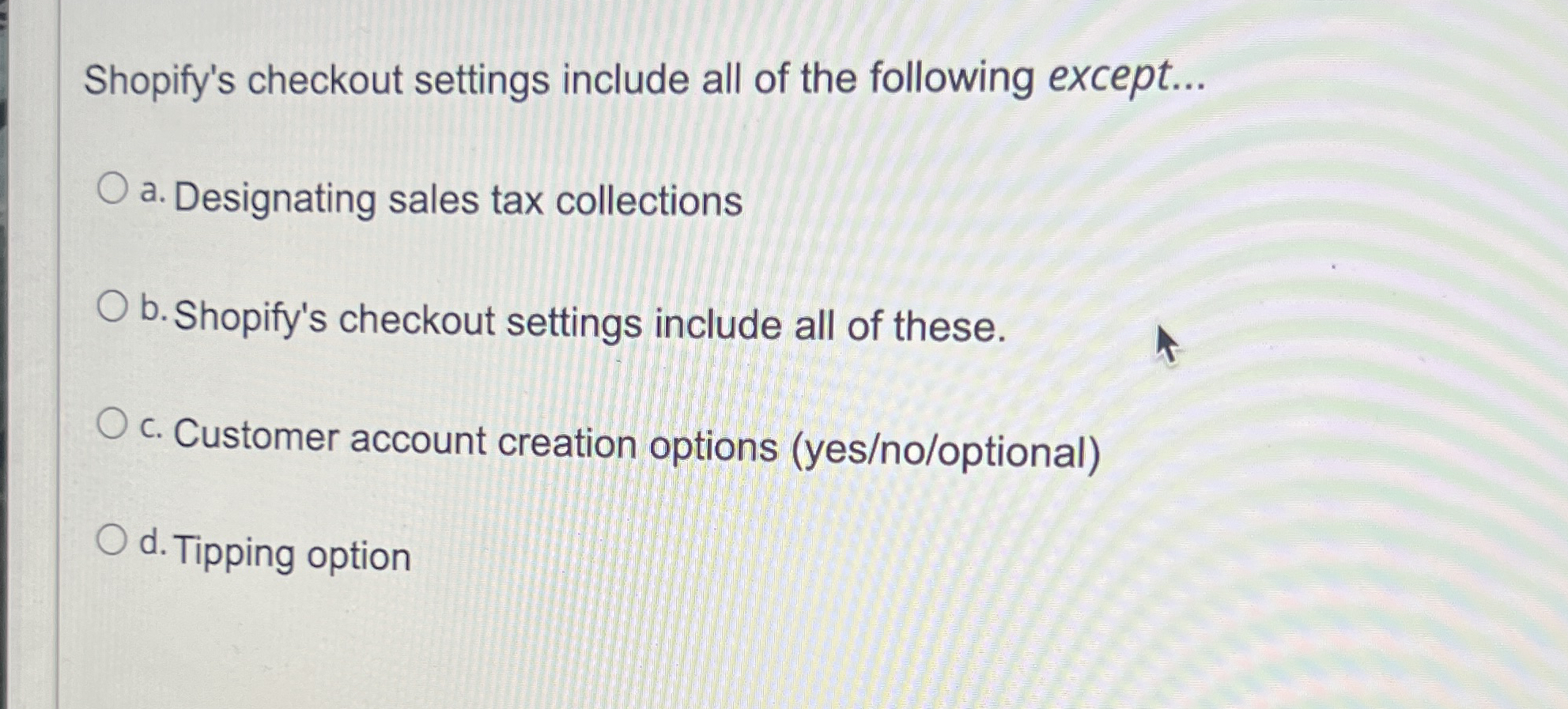 Solved Shopify's checkout settings include all of the | Chegg.com