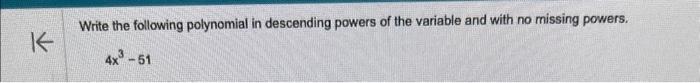 Solved Write the following polynomial in descending powers | Chegg.com