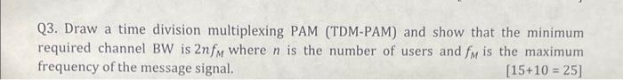Solved Q3. Draw a time division multiplexing PAM (TDM-PAM) | Chegg.com