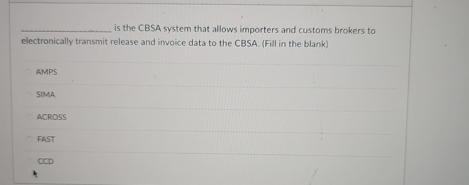 Solved is the CBSA system that allows importers and customs | Chegg.com