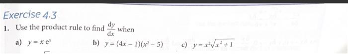 Solved Exercise 4.3 1. Use the product rule to find dxdy | Chegg.com
