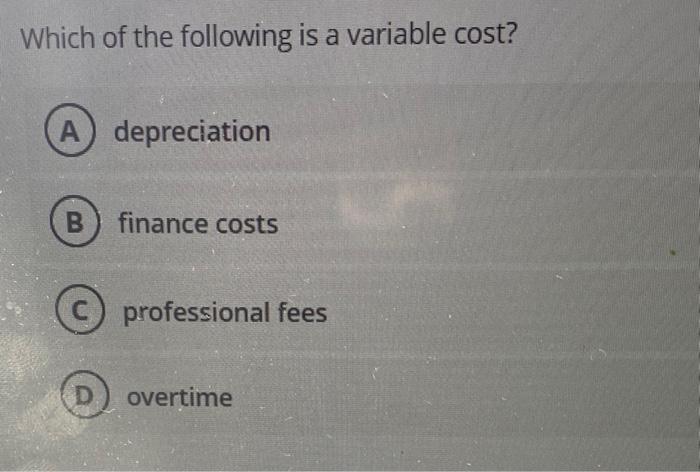 Solved Which of the following is a variable cost? | Chegg.com