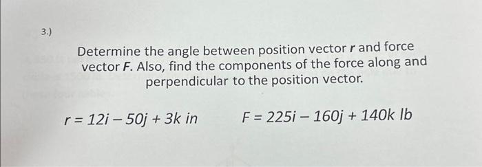 Solved Determine the angle between position vector r and | Chegg.com
