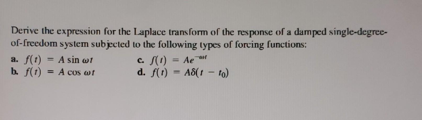 Solved Derive the expression for the Laplace transform of | Chegg.com