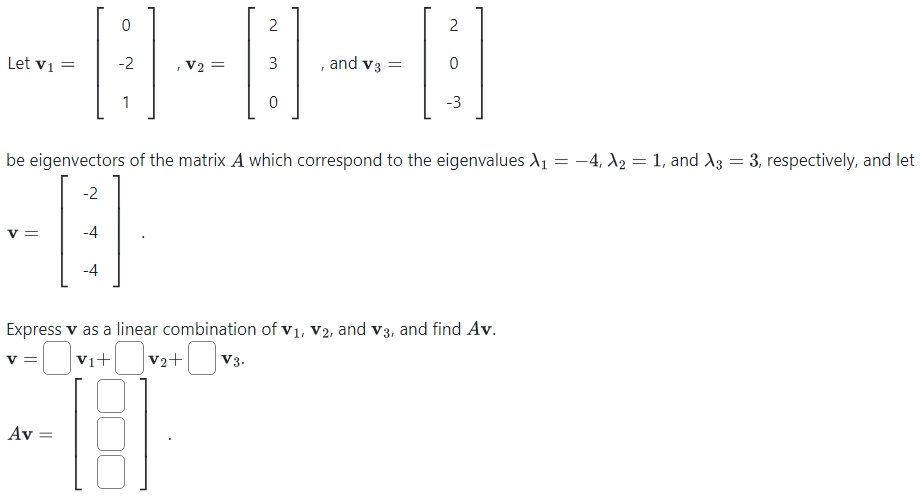 Solved Let v1=[0-21],v2=[230], ﻿and v3=[20-3]be eigenvectors | Chegg.com