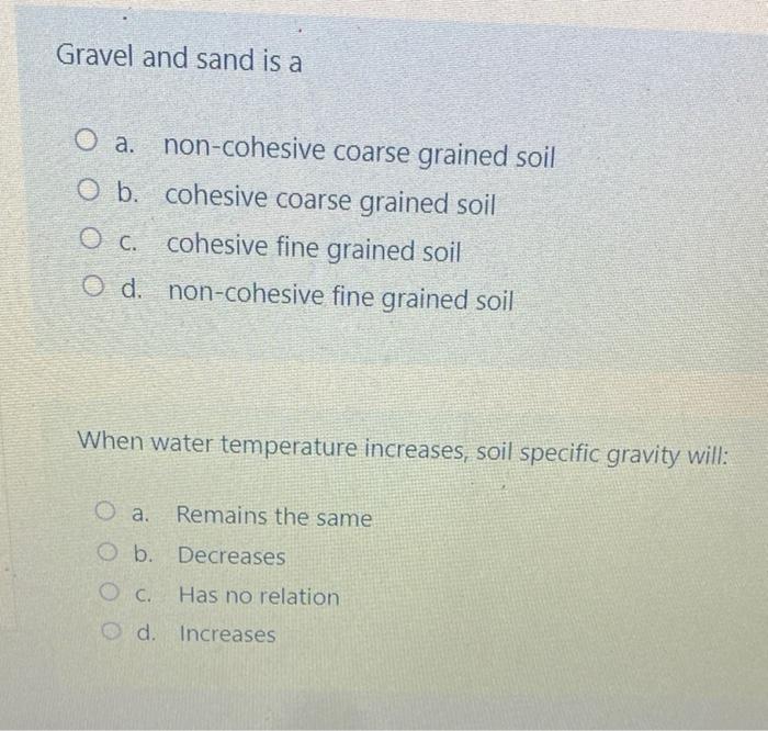 Solved Gravel and sand is a O a. non-cohesive coarse grained | Chegg.com
