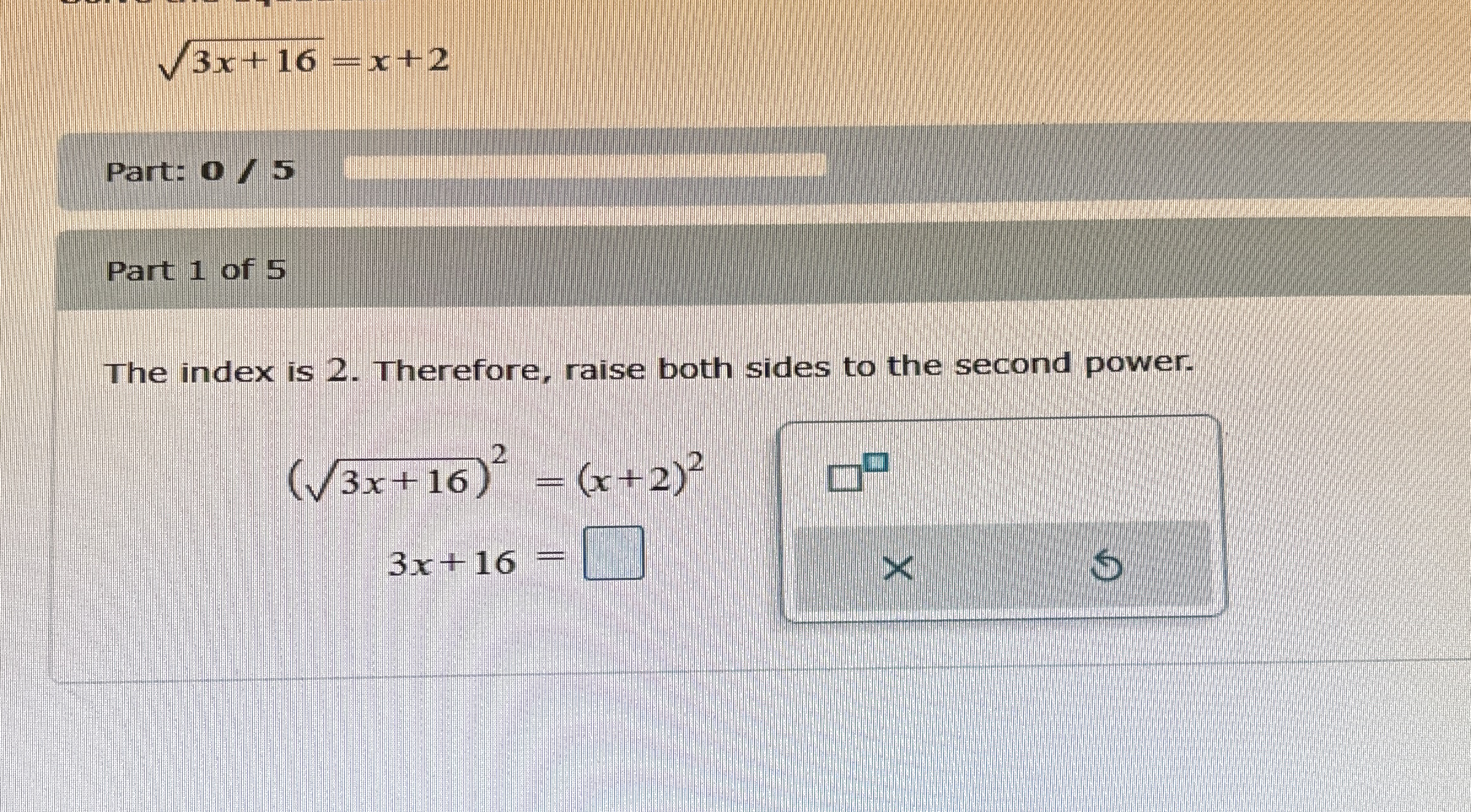 Solved Part 1 ﻿of 5The index is 2 . ﻿Therefore, raise both | Chegg.com