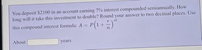 Solved You deposit $2100 in an account earning 7% interest | Chegg.com