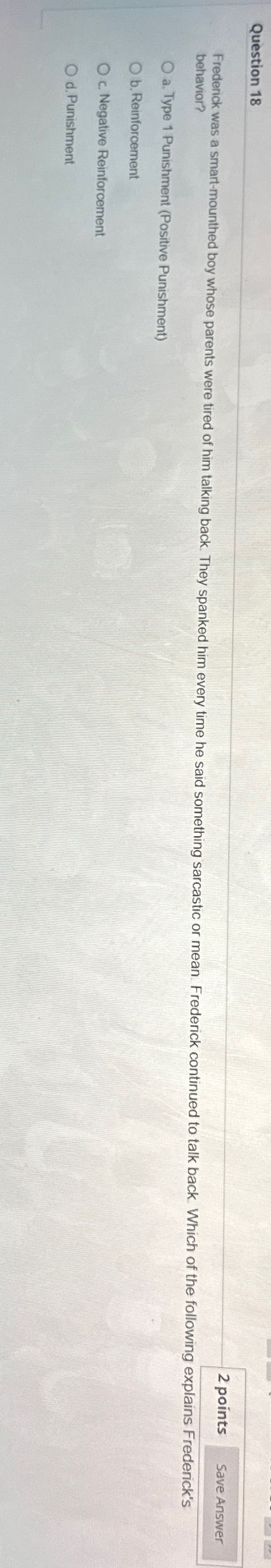 Solved Question 182 ﻿points behavior?a. ﻿Type 1 ﻿Punishment | Chegg.com