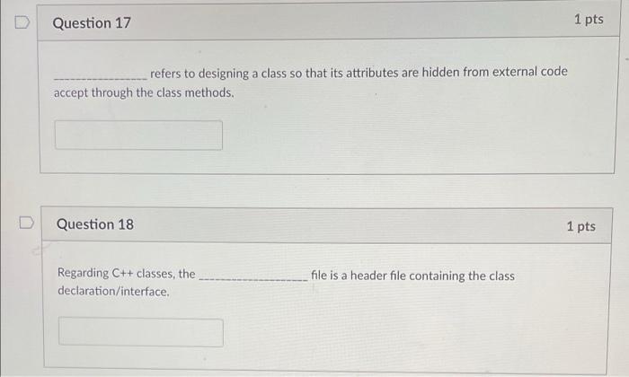 Solved Question 17 1 pts refers to designing a class so that | Chegg.com