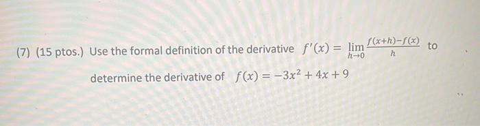 Solved (7) (15 ptos.) Use the formal definition of the | Chegg.com
