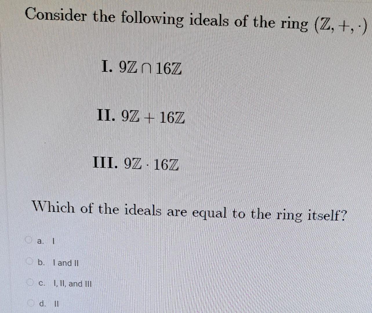 Solved Consider the following ideals of the ring (Z,+,⋅) I. | Chegg.com