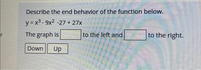 Solved f Describe the end behavior of the function below. | Chegg.com