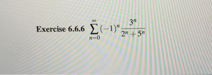 Solved ∑n=0∞(−1)n2n+5n3n | Chegg.com