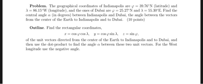 Solved Problem. The geographical coordinates of Indianapolis | Chegg.com