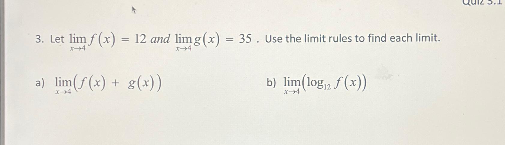 Solved Let limx→4f(x)=12 ﻿and limx→4g(x)=35. ﻿Use the limit | Chegg.com