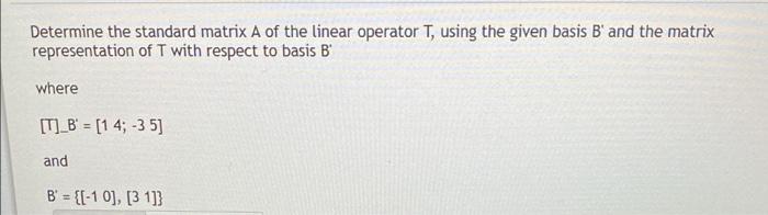 Solved Determine the standard matrix A of the linear | Chegg.com