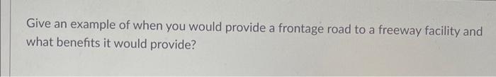 Solved Give an example of when you would provide a frontage | Chegg.com